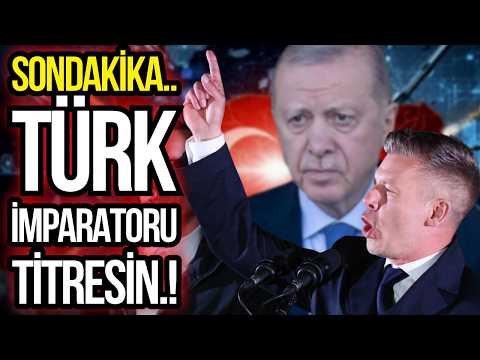 YENİ MACAR LİDER: TÜRK İMPARATORU TİTRESİN!