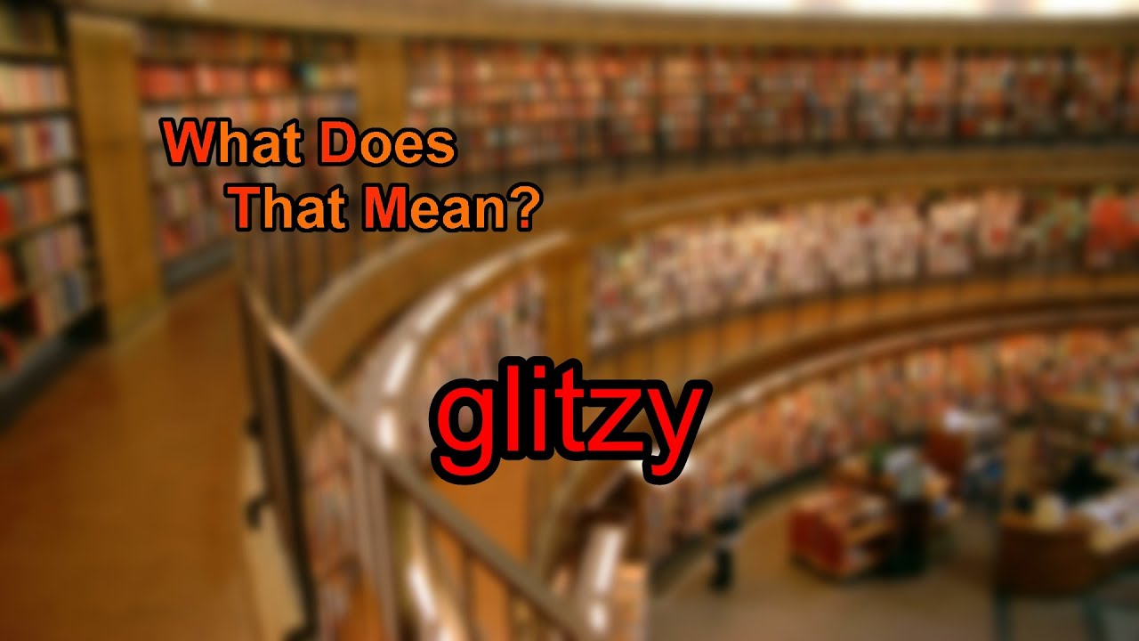 What does glitzy mean? - YouTube