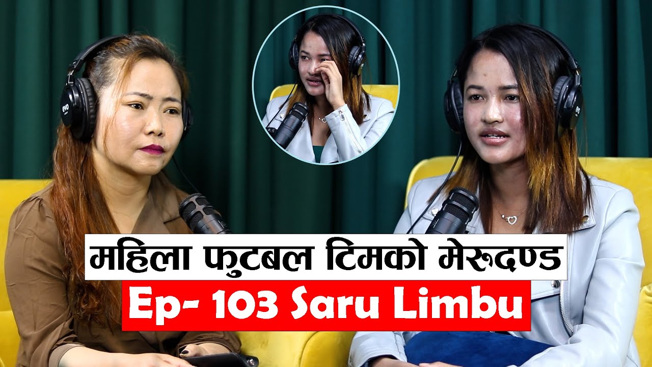 || Yatra || Ep - 103 || Saru Limbu || Podcast With Sampada Limbu || - YouTube