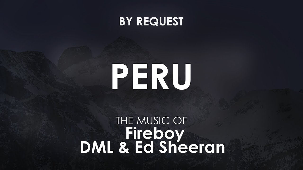 Peru | Fireboy DML & Ed Sheeran - YouTube