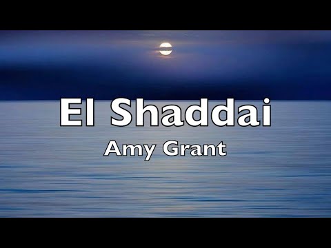 El Shaddai (lyrics) Amy Grant HD - YouTube