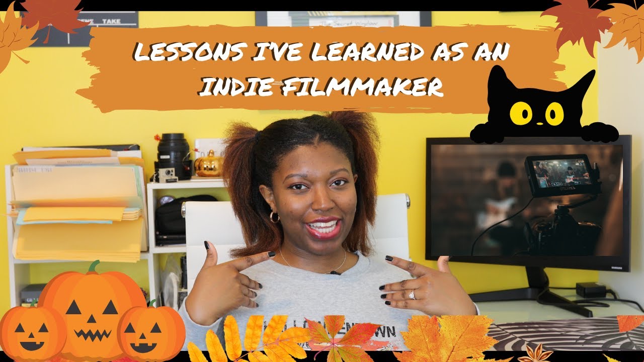 LESSONS I'VE LEARNED AS AN INDIE FILMMAKER - YouTube