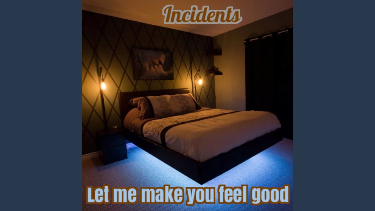 Let Me Make You Feel Good Youtube