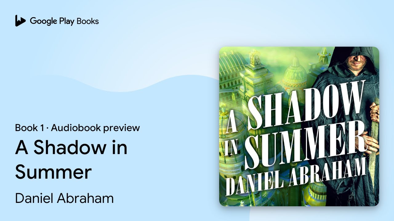 A Shadow in Summer Book 1 by Daniel Abraham · Audiobook preview - YouTube