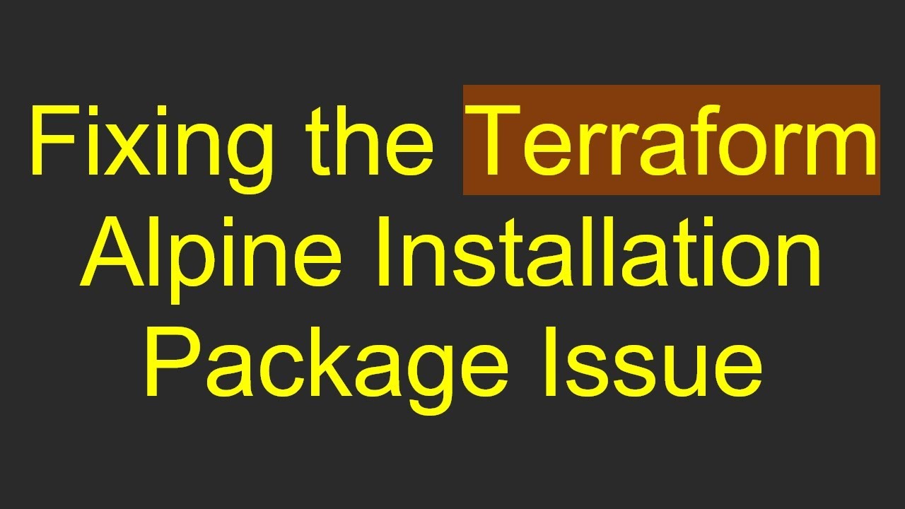 Fixing the Terraform Alpine Installation Package Issue - YouTube