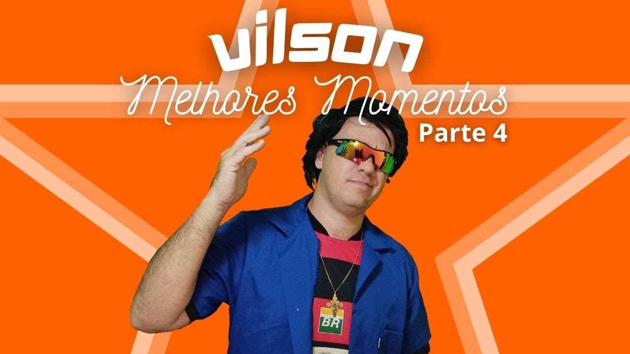 Melhores Momentos do VILSON - Parte 4 - YouTube