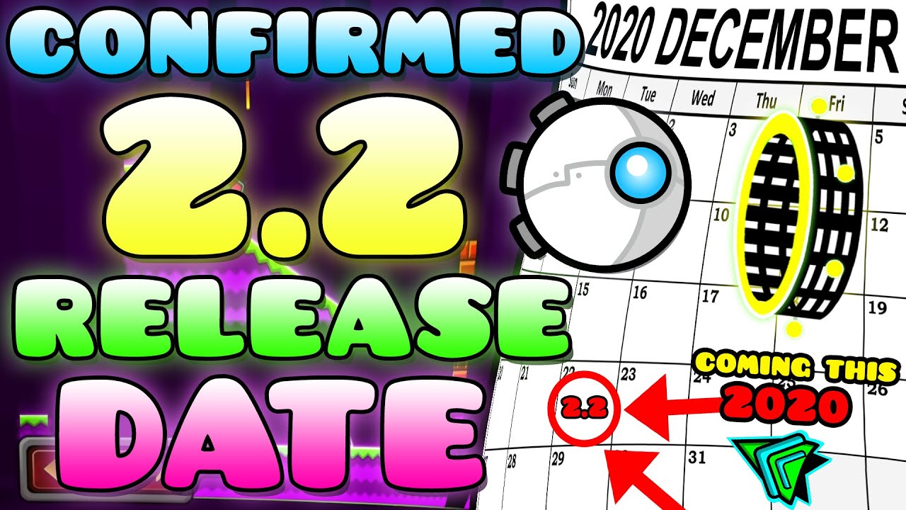 Geometry Dash 2.2 RELEASE DATE CONFIRMED!!! *Coming 2020* - YouTube