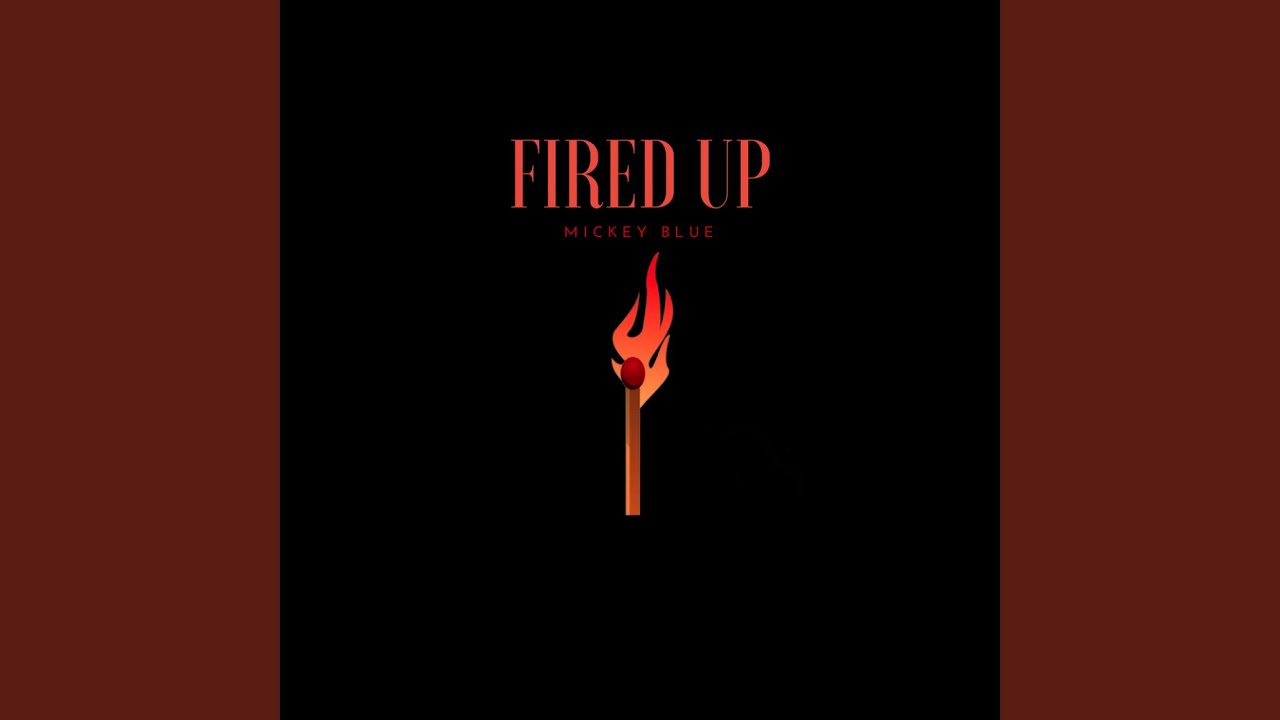Fired Up - YouTube