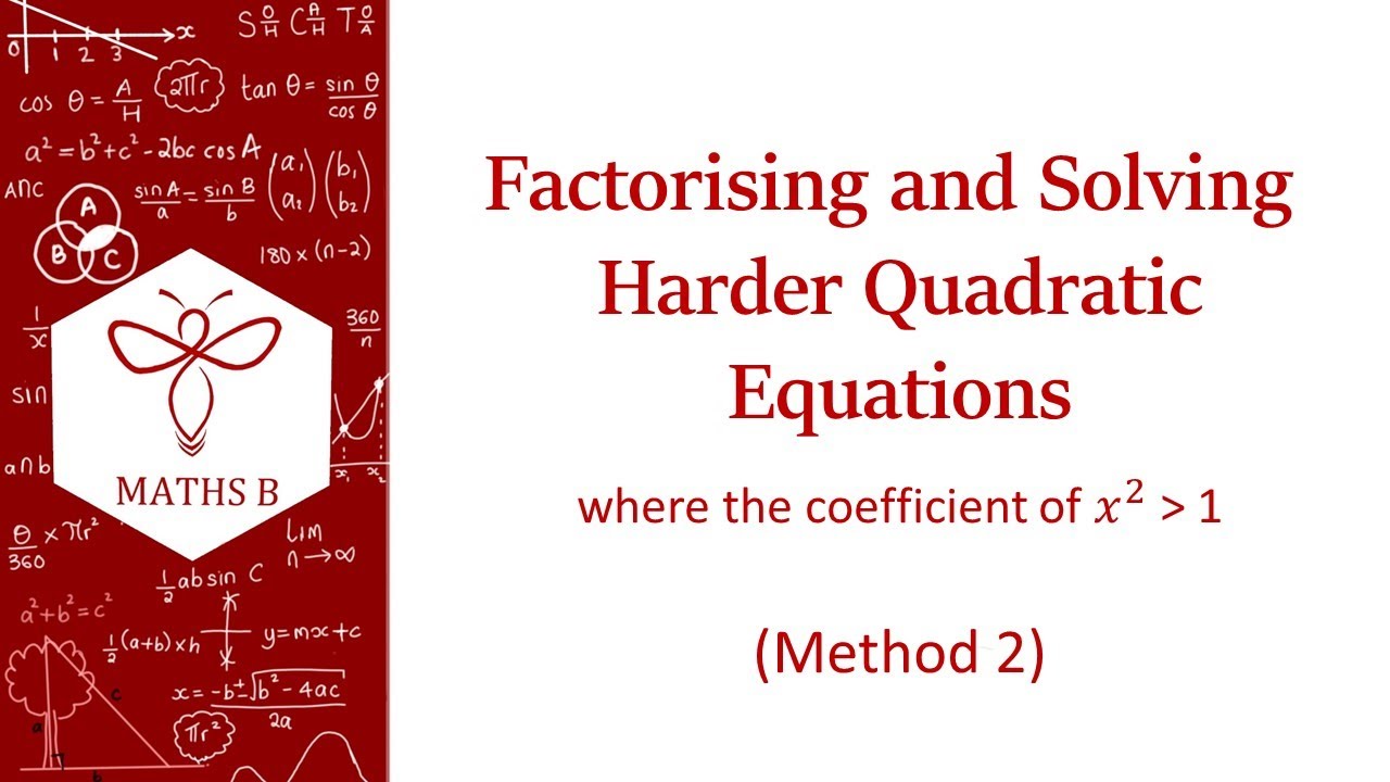 Factorising & Solving Harder Quadratic Equations, Splitting the Middle ...