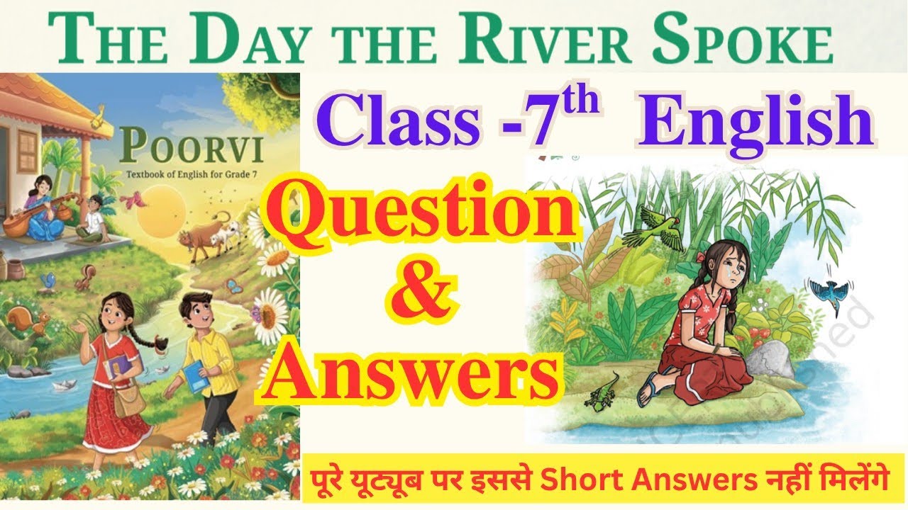 The Day The River Spoke Class 7 Chapter 1 Question Answers || NCERT ...