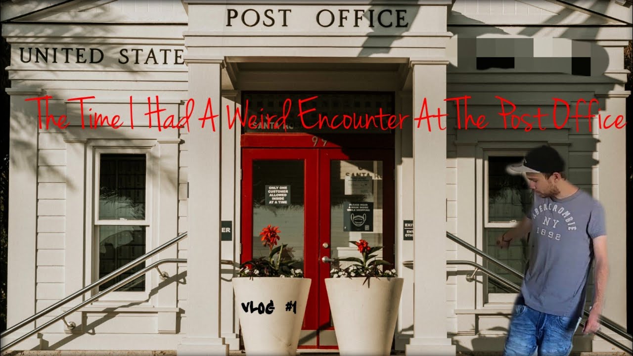 A Weird Encounter At The Post Office - Vlog - YouTube