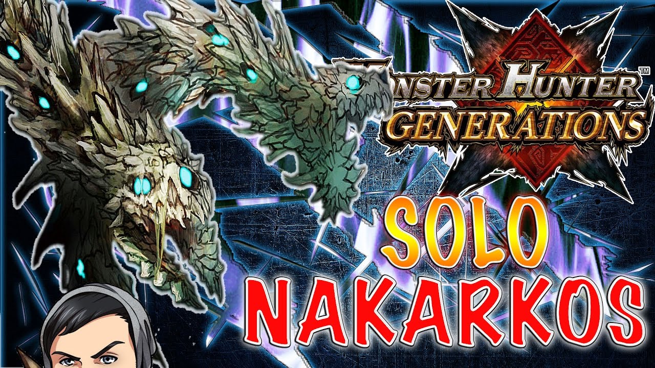 Monster Hunter Generations-Nakarkos-Solo-Urgent Quest-WHAT IS THIS ...