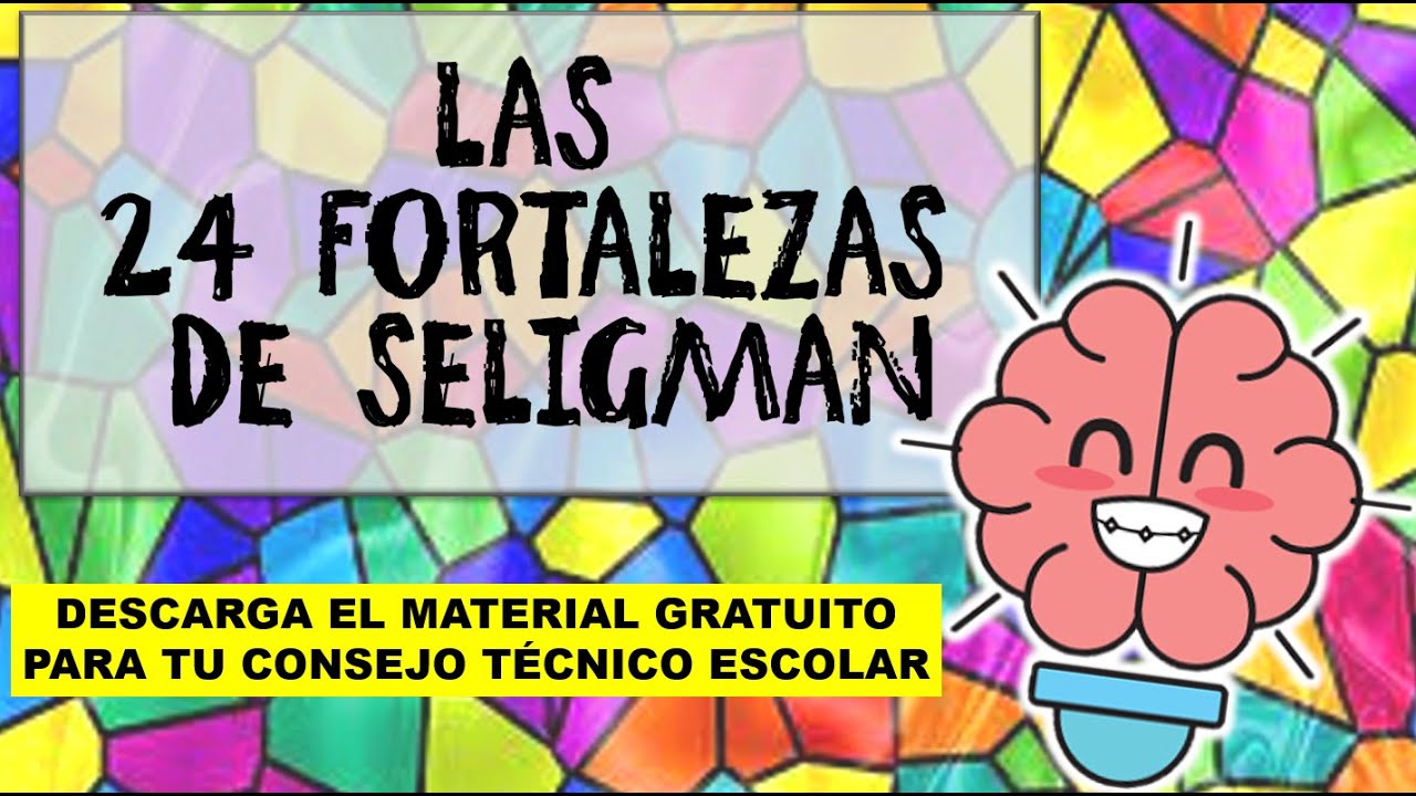 Soy Docente: LAS 24 FORTALEZAS DE SELIGMAN // CONSEJO TÉCNICO ESCOLAR ...