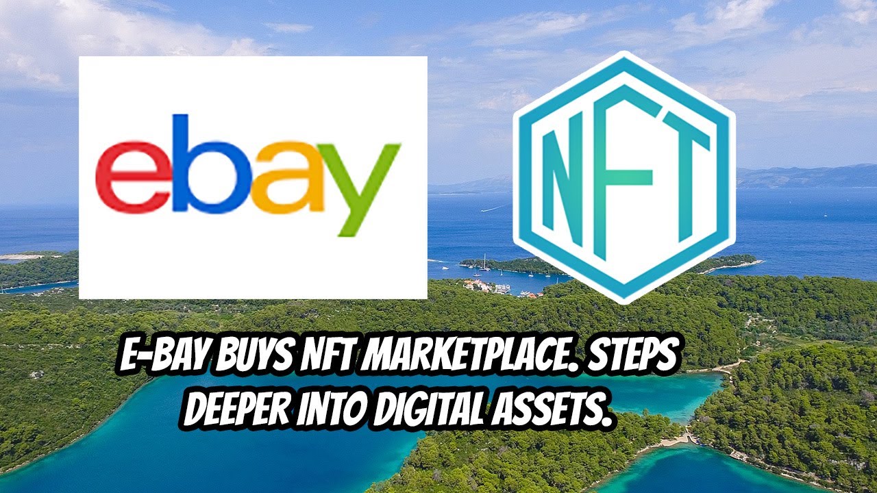 E-bay buys NFT marketplace, steps deeper into digital assets - YouTube