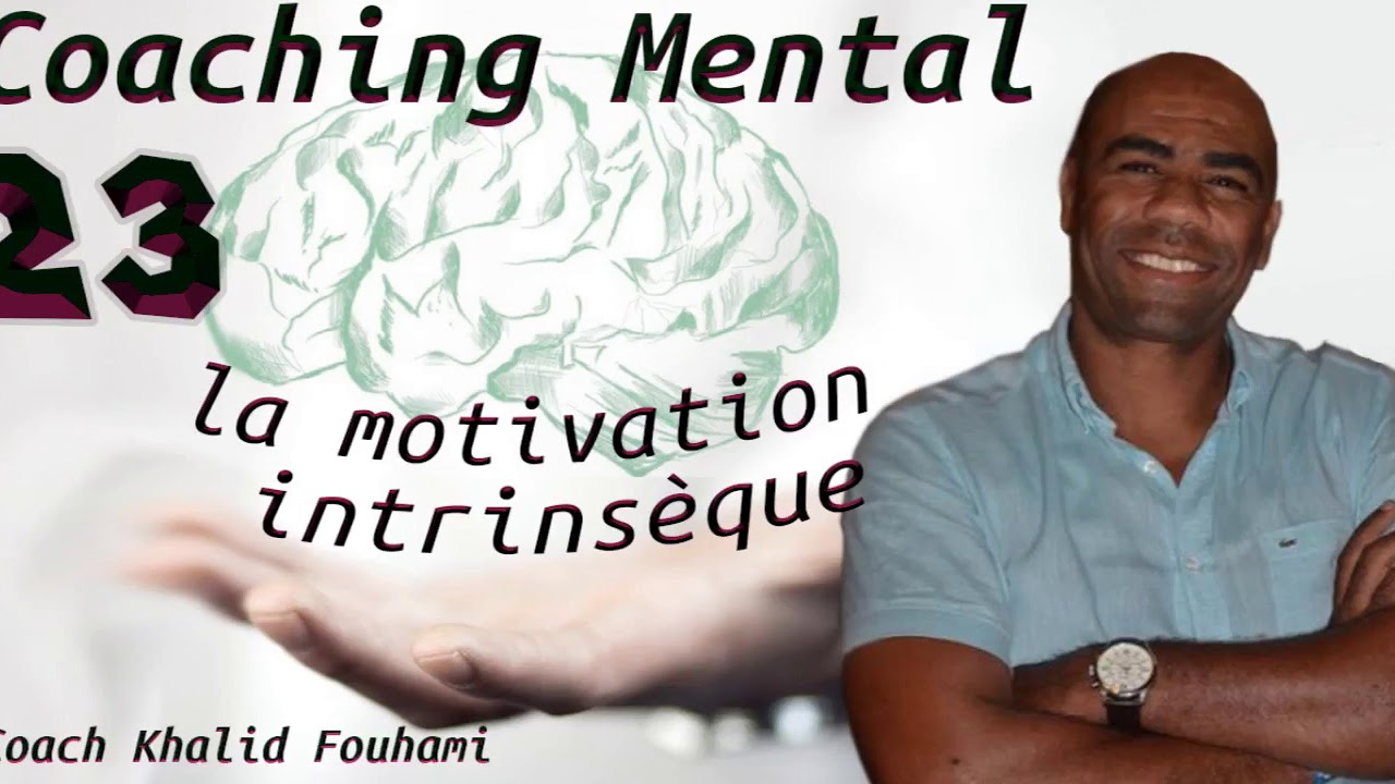Coaching Mental (La motivation intrinséque) - YouTube