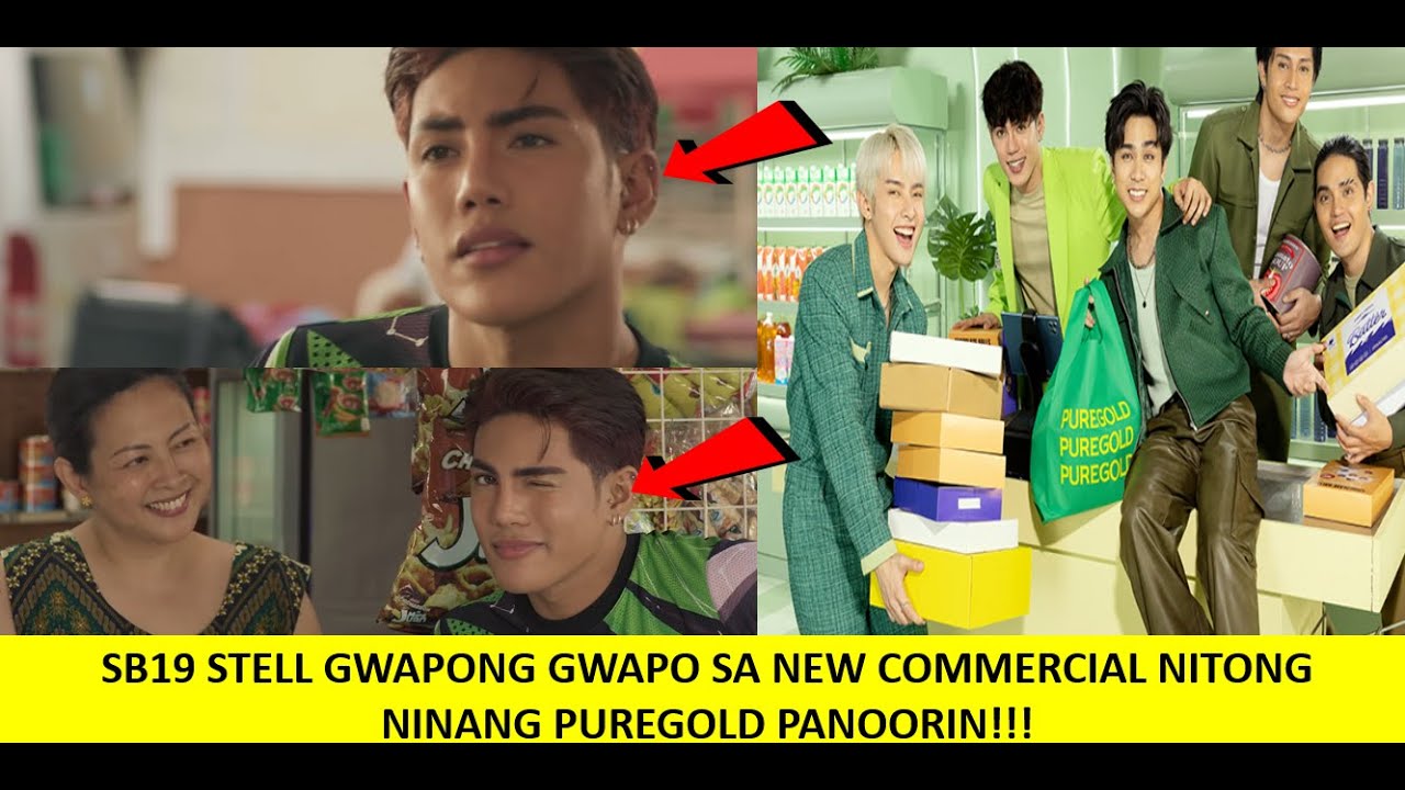 SB19 STELL GINULAT ANG LAHAT SA NEW PURE GOLD COMMERCIAL NITO GWAPONG ...