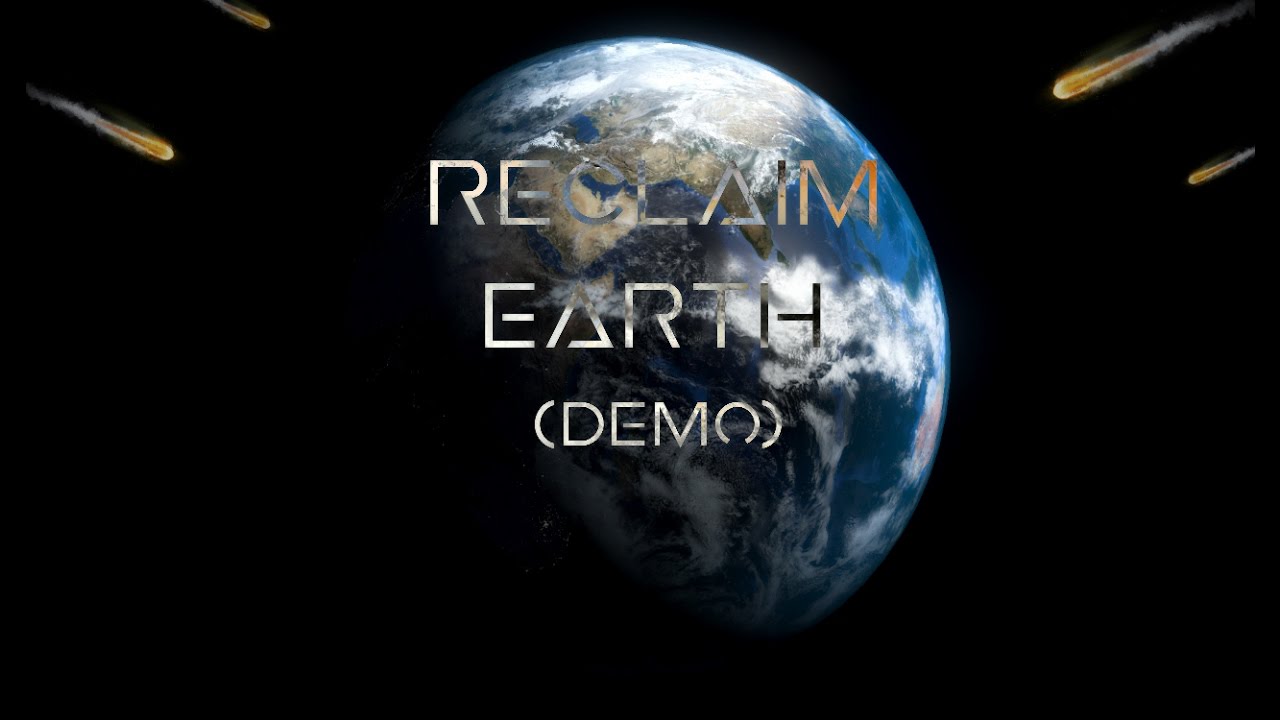 IT'S TIME TO FIGHT BACK | Reclaim Earth (Demo) - YouTube