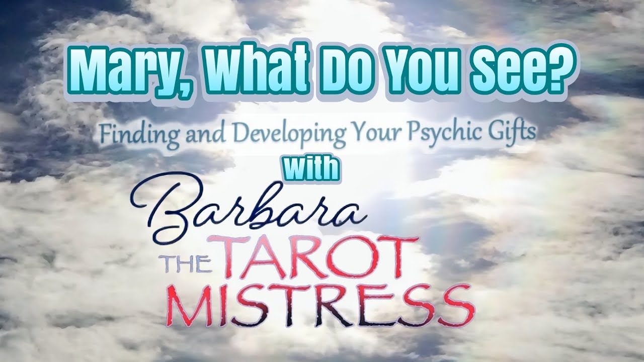 Finding and Developing Your Psychic Gifts with Barbara the # ...