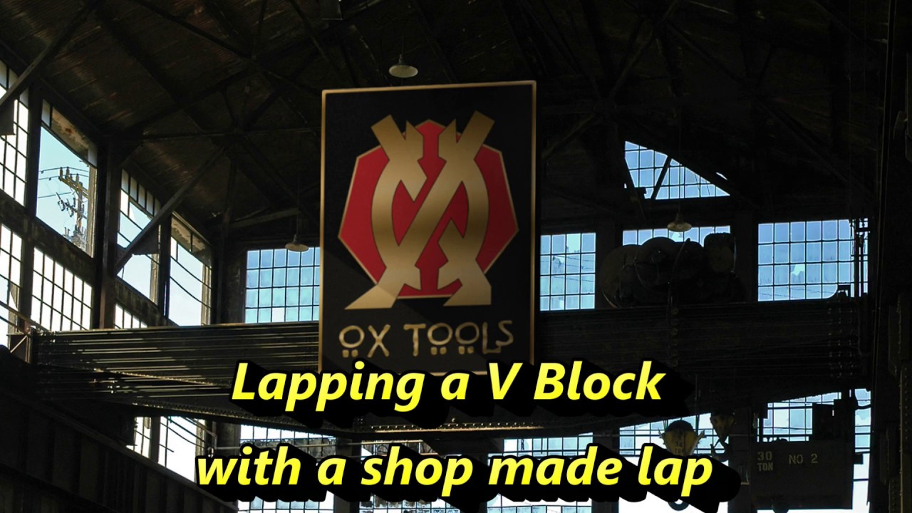 Lapping a V Block With a shop made lap - YouTube