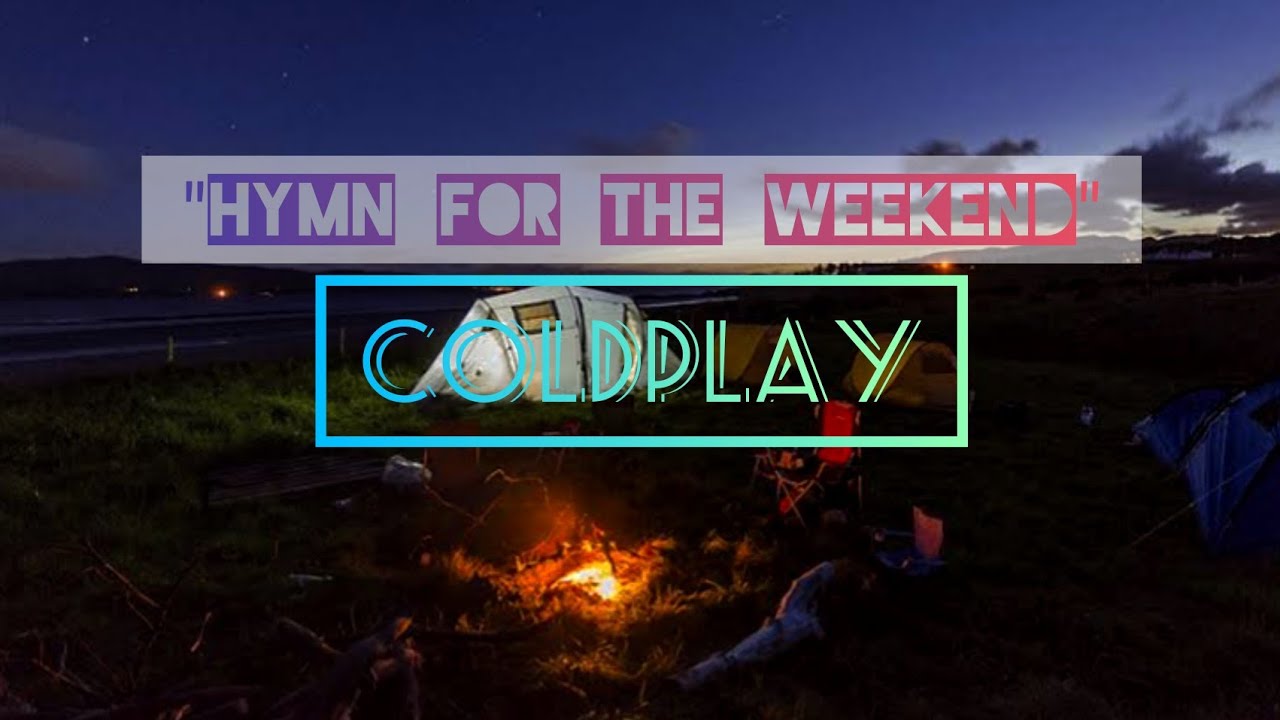 HYMN FOR THE WEEKEND Coldplay Beyonce got Me Feeling Drunk And hymn-for-the-weekend-coldplay-beyonce-got-me-feeling-drunk-and