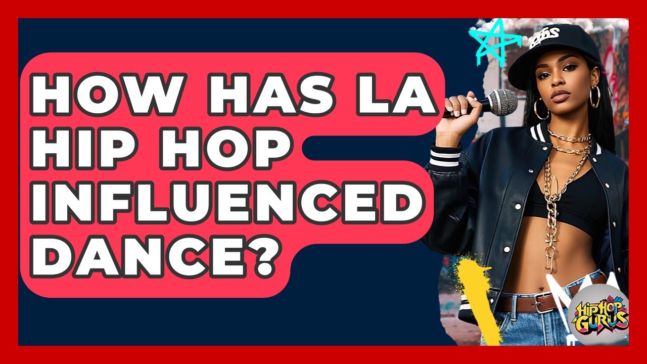 How Has LA Hip Hop Influenced Dance? - Hip Hop Gurus - YouTube
