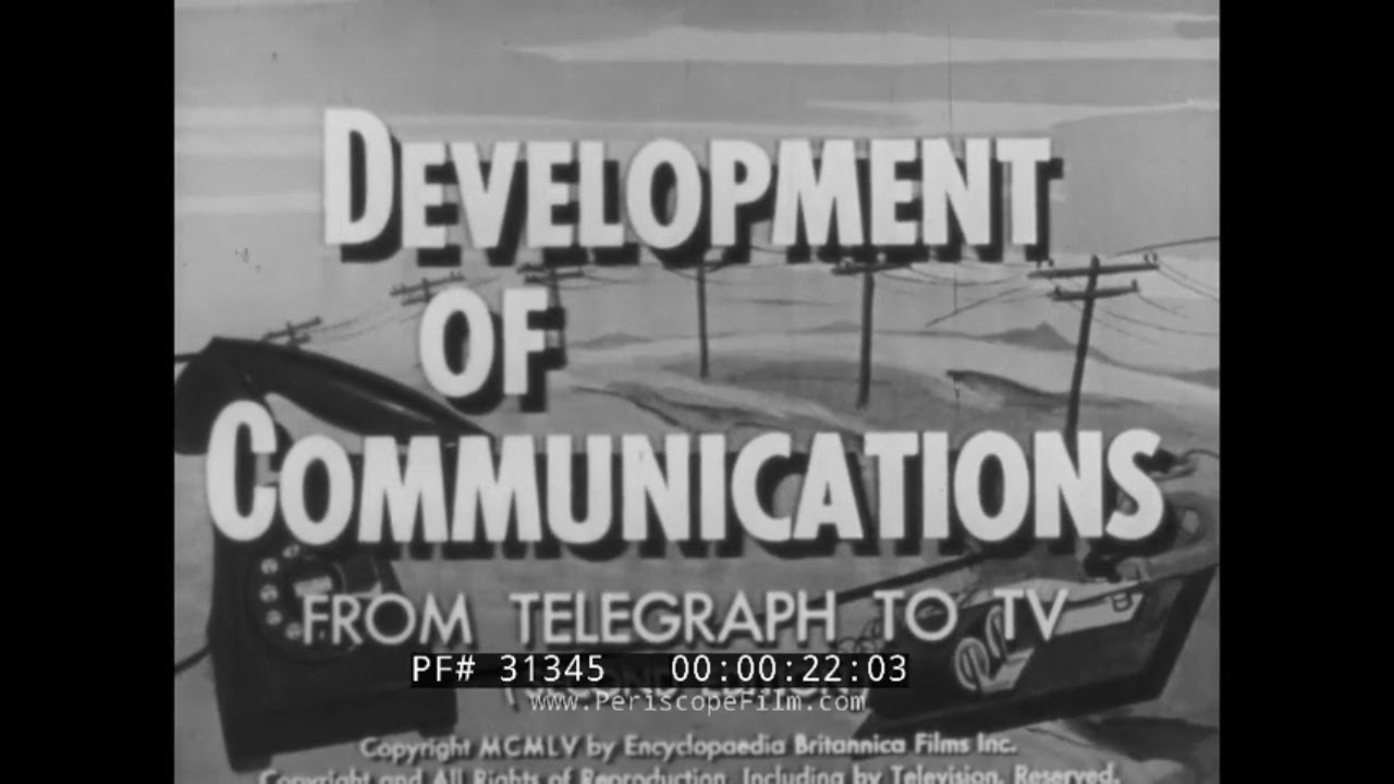 DEVELOPMENT OF COMMUNICATIONS FROM TELEGRAPH TO TV ” 1955 EDUCATIONAL ...