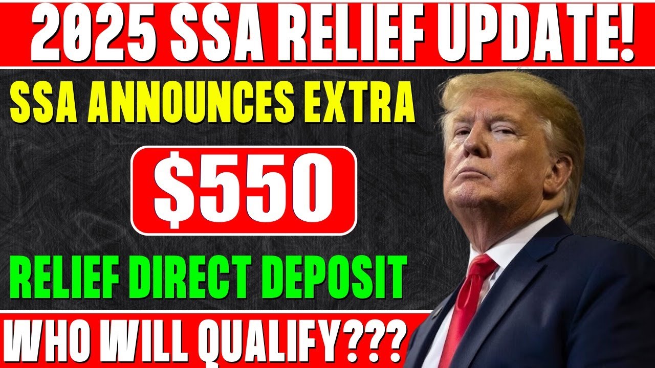 2025 Relief Alert: $550 Extra Direct Deposits for Social Security, SSI ...