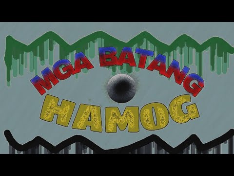 MGA_BATANG_HAMOG.mp4 - YouTube