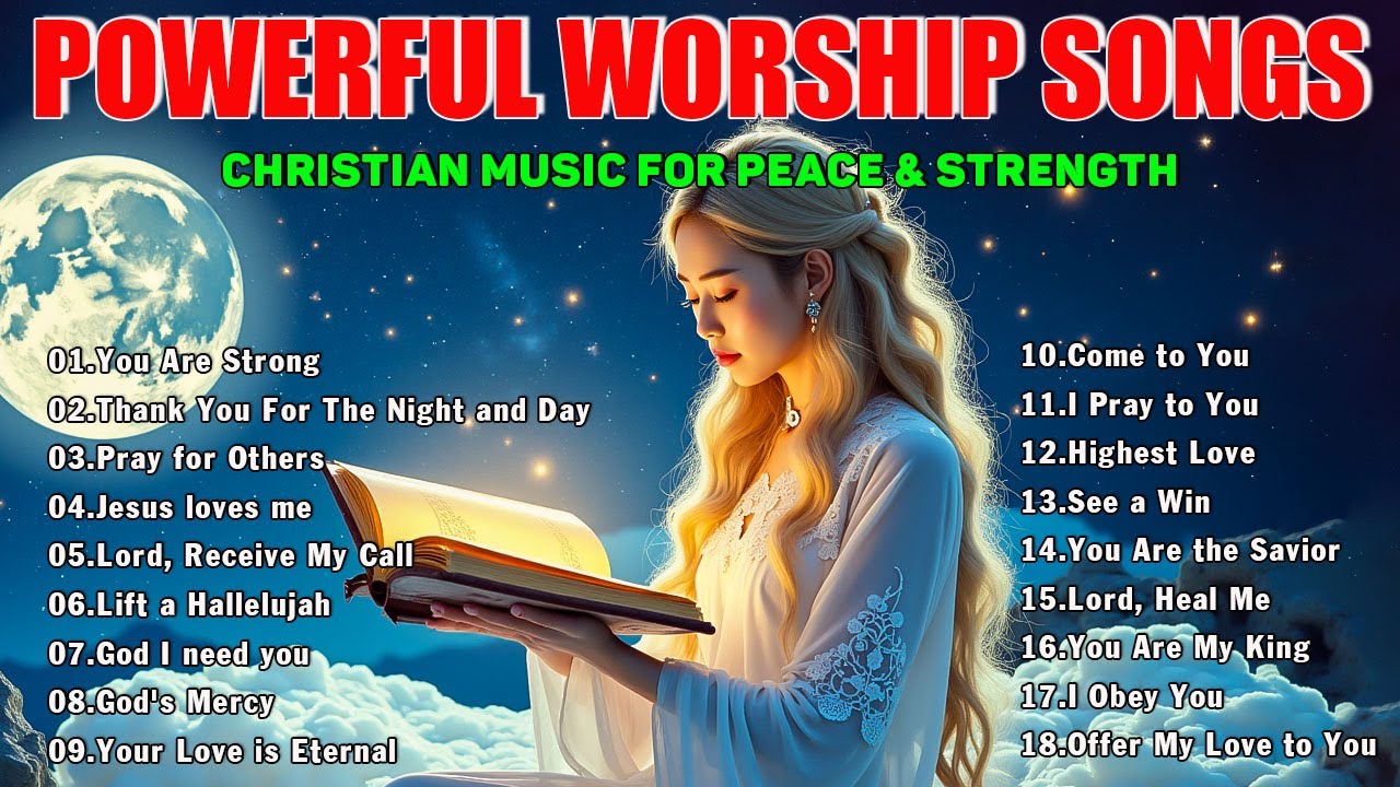 Powerful Worship Songs 2025 | Christian Music for Peace & Strength ...
