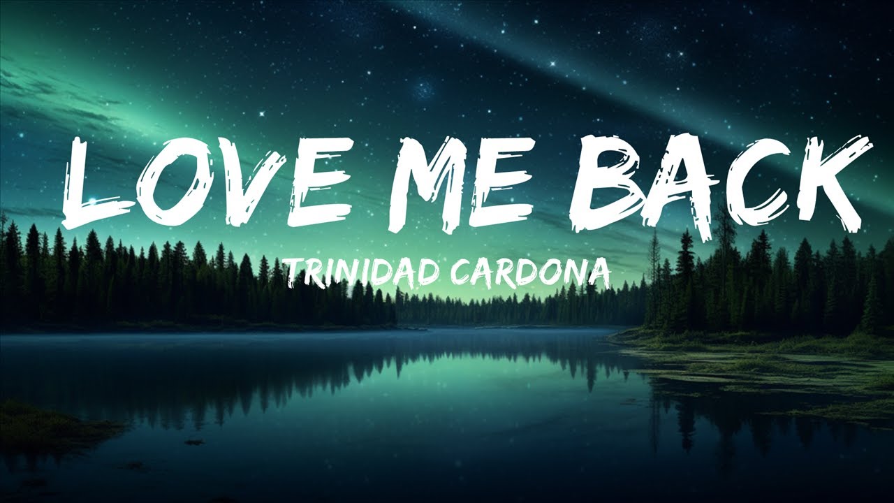 Trinidad Cardona - Love Me Back (Tiktok Remix) [Lyrics] | you say you ...