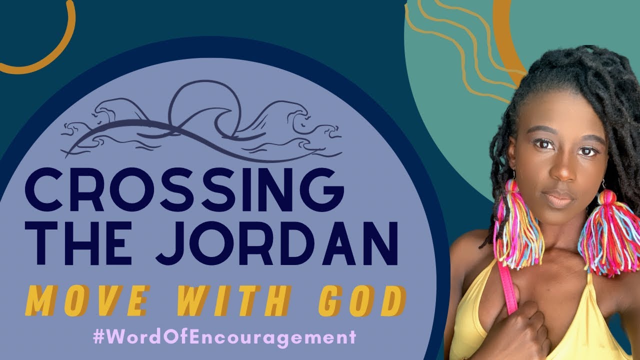 Crossing The Jordan | Move With God | Word of Encouragement - YouTube