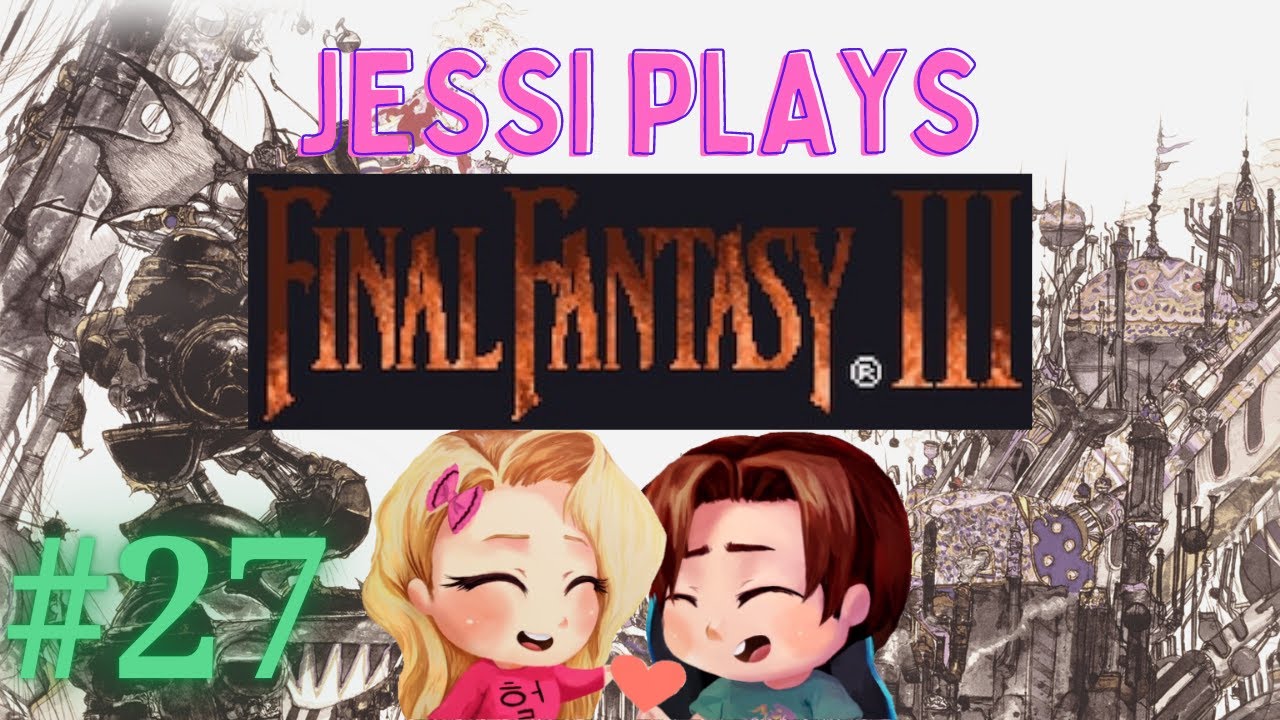 Jessi Plays Final Fantasy VI #27 - Gold Hairpin - YouTube