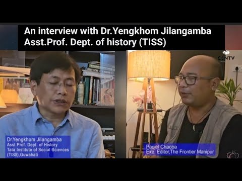 An Interview with Dr. Yengkhom Jilangamba Asst. Prof. Department of History (TISS) - YouTube