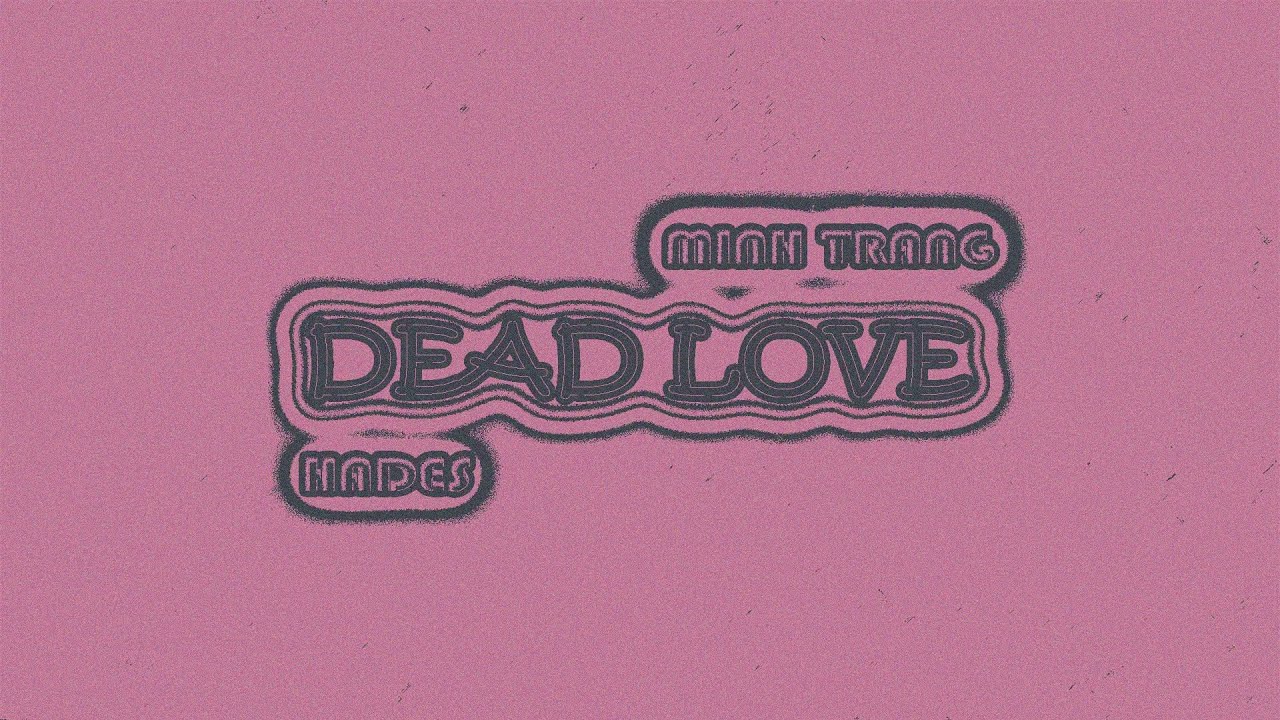 Dead Love - MINH TRANG ft. HADES || Video Lyrics - YouTube