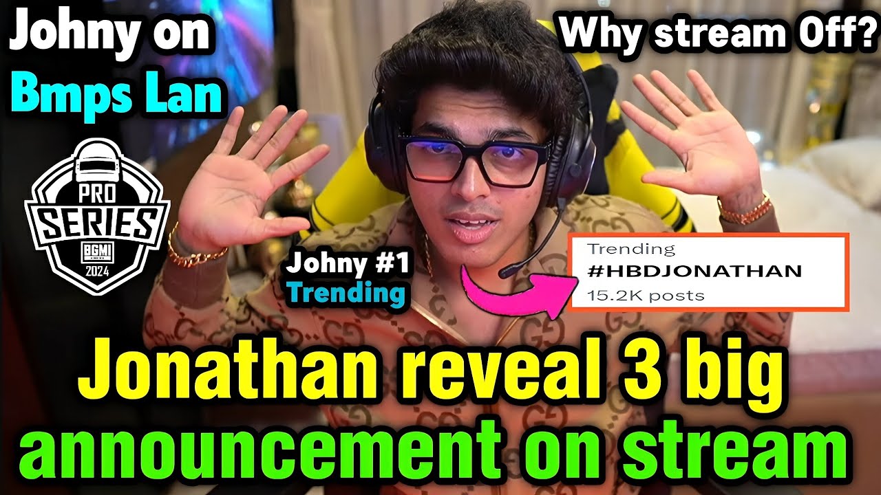 Jonathan on stream reveal 3 big announcement 😲 Jonathan on Bmps Lan ...