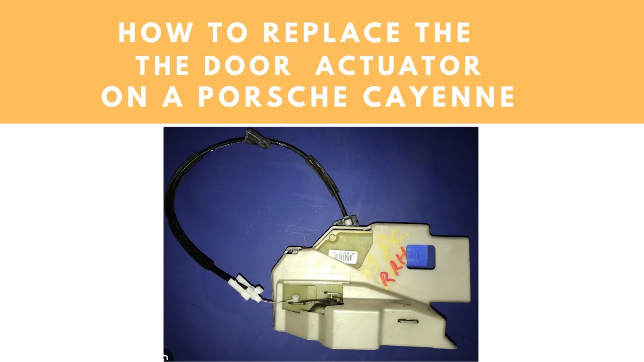 How to replace the door actuator on a Porsche Cayenne without removing ...