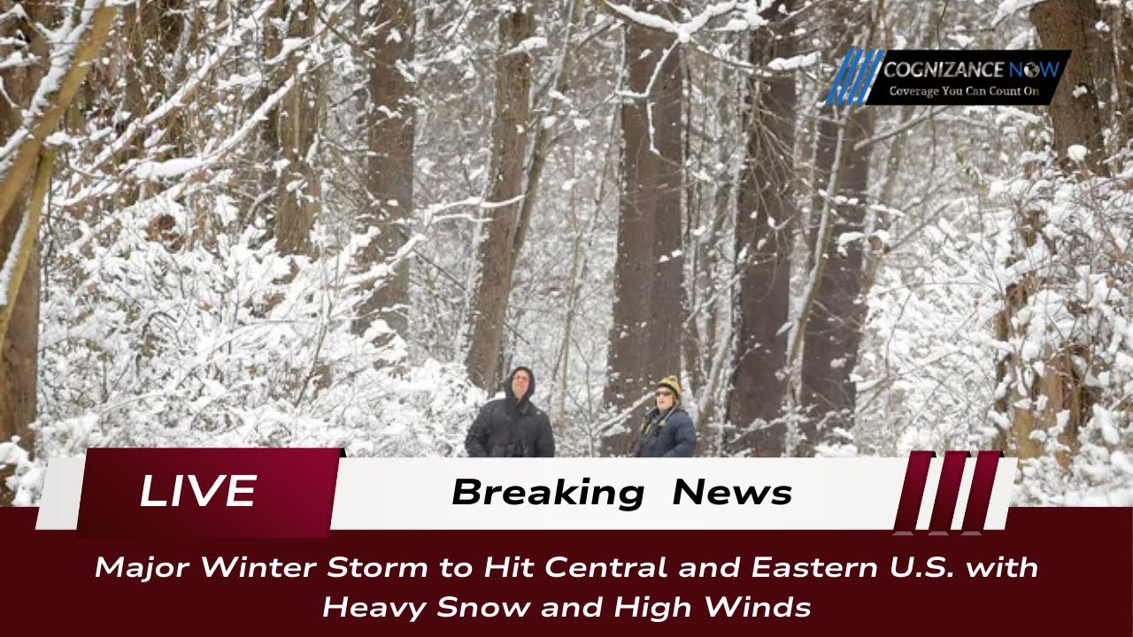 Major Winter Storm to Hit Central and Eastern US with Heavy Snow & High ...