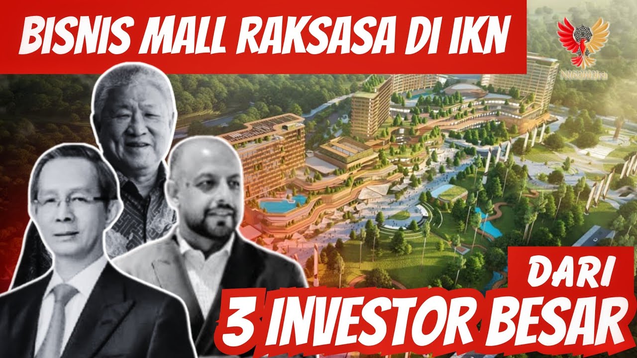 3 Mall Besar Dekat Titik Nol IKN: Agung Sedayu, Pakuwon, Ayedh Dejem ...