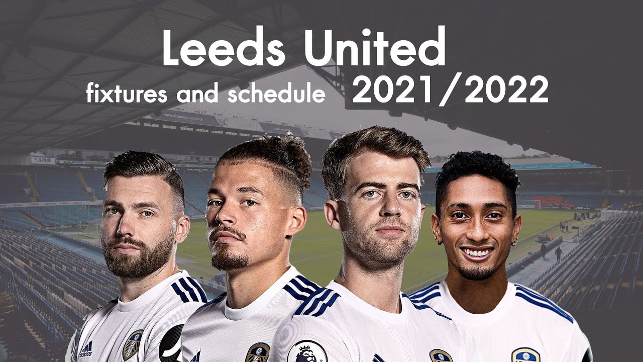 Leeds United Fixtures & schedule 2021/2022 Premier League - YouTube
