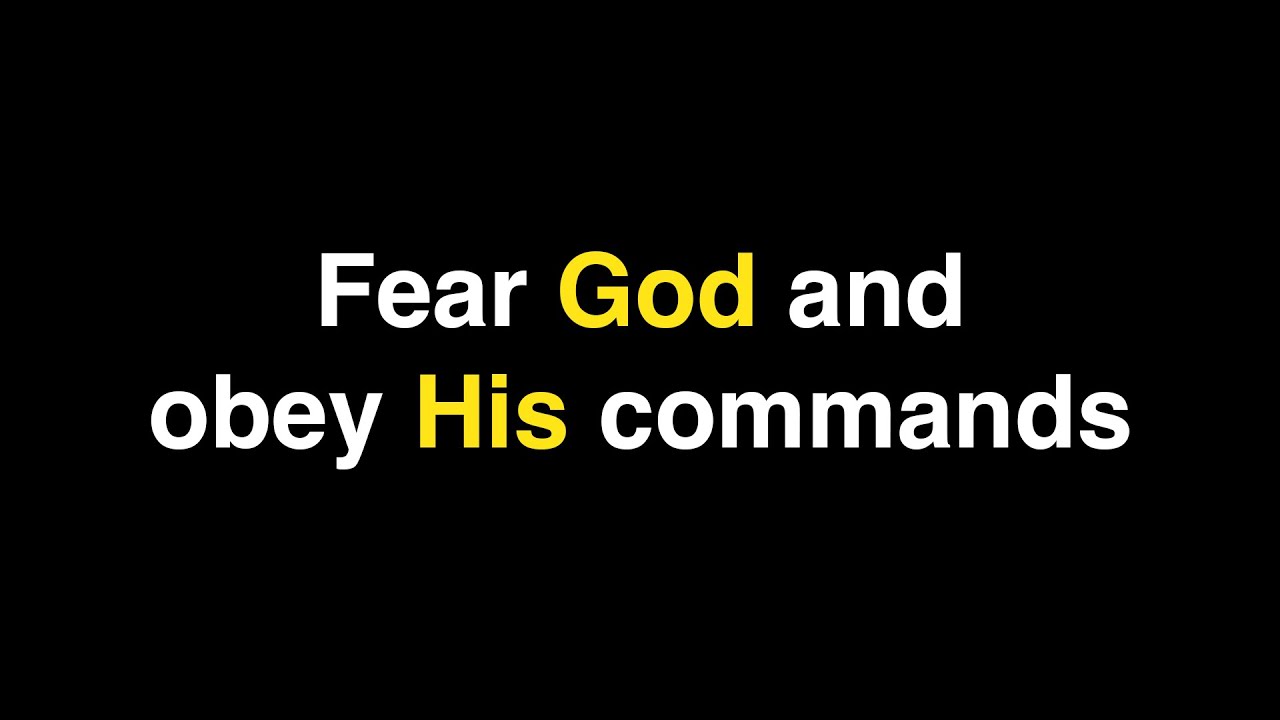 Fear God and obey his commands - YouTube