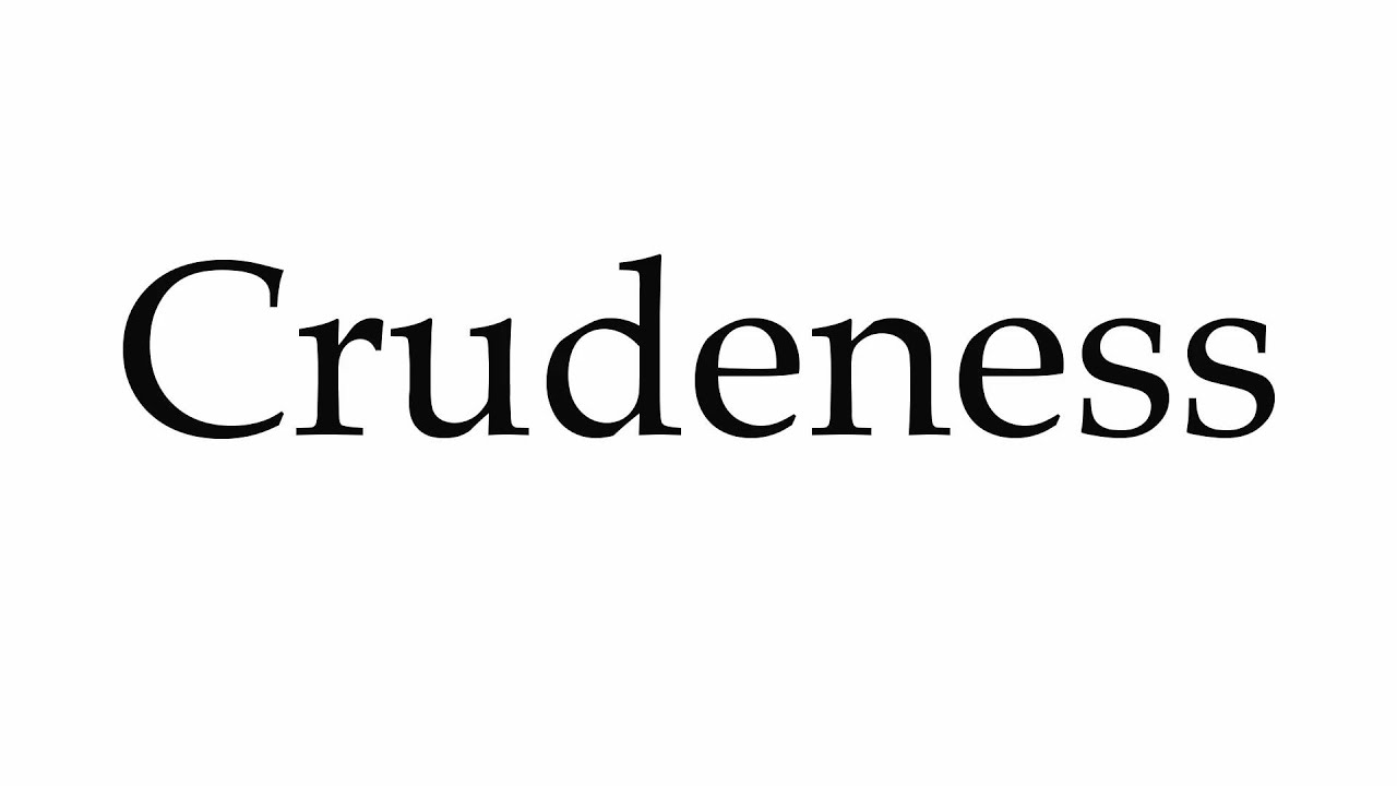 How to Pronounce Crudeness - YouTube