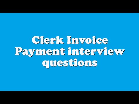 Clerk Invoice Payment interview questions - YouTube