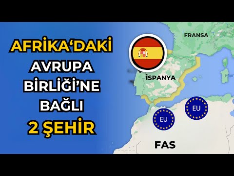 Afrika'da AB'ye Üye 2 Şehir Olduğunu Biliyor Muydunuz? İspanya'nın Afrikadaki Toprakları