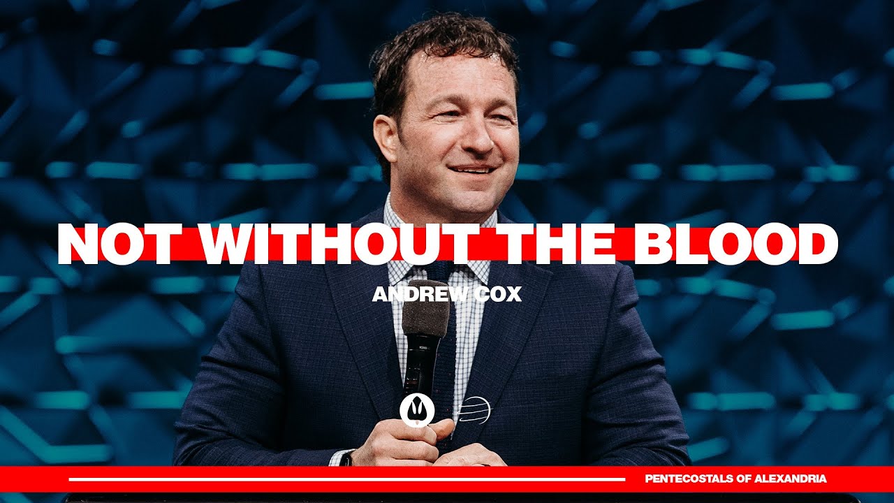 Not Without The Blood | Andrew Cox - YouTube