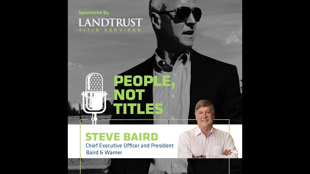 Episode 85 - Steve Baird - CEO and President of Baird & Warner - YouTube