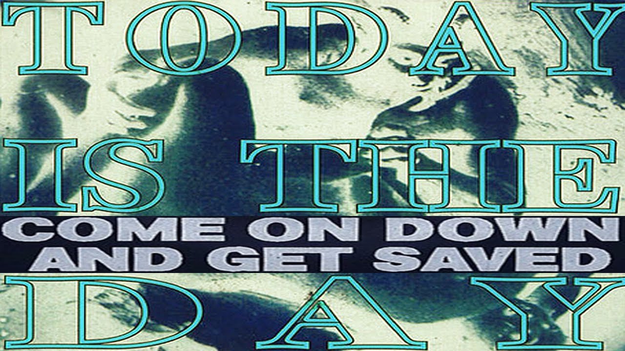 Today Is The Day - "Come On Down And Get Saved" (LIVE 1993) - YouTube