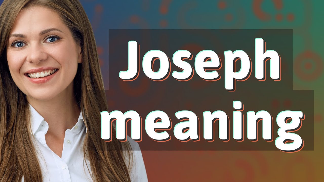 Joseph Meaning Of Joseph YouTube joseph-meaning-of-joseph-youtube