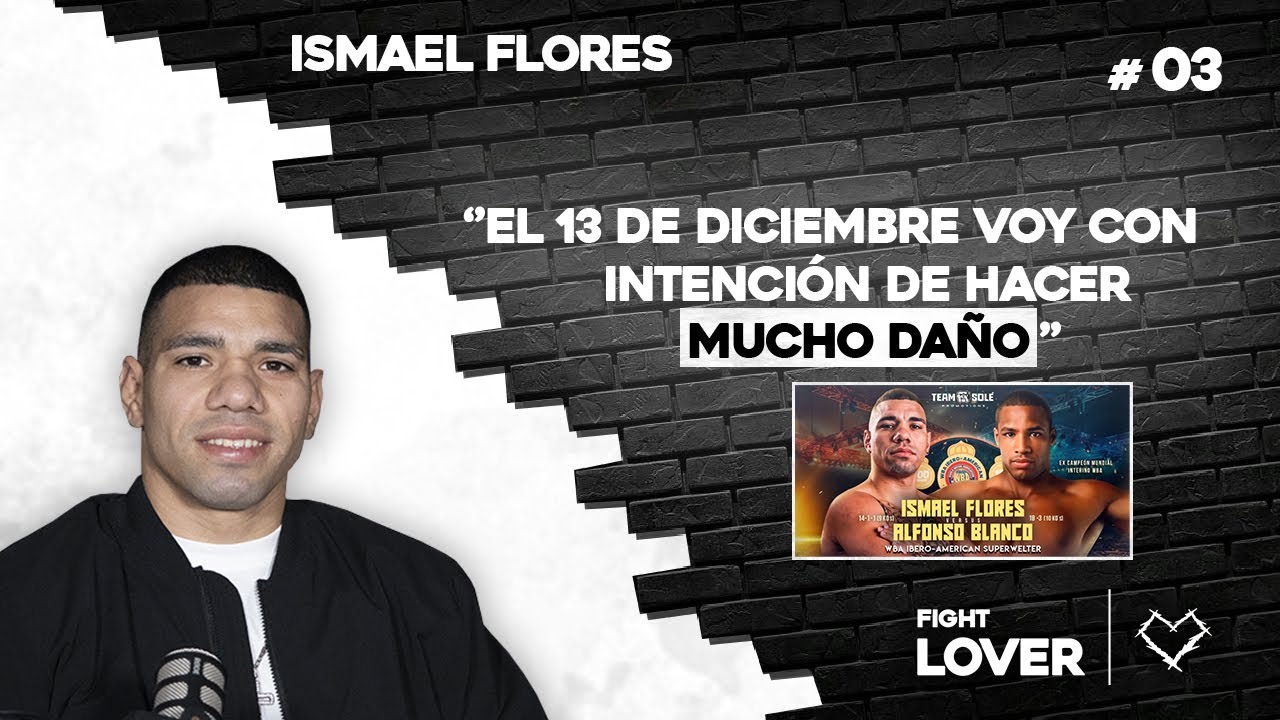 "El 13 de Diciembre voy con Intención de Hacer Mucho Daño" - Ismael ...