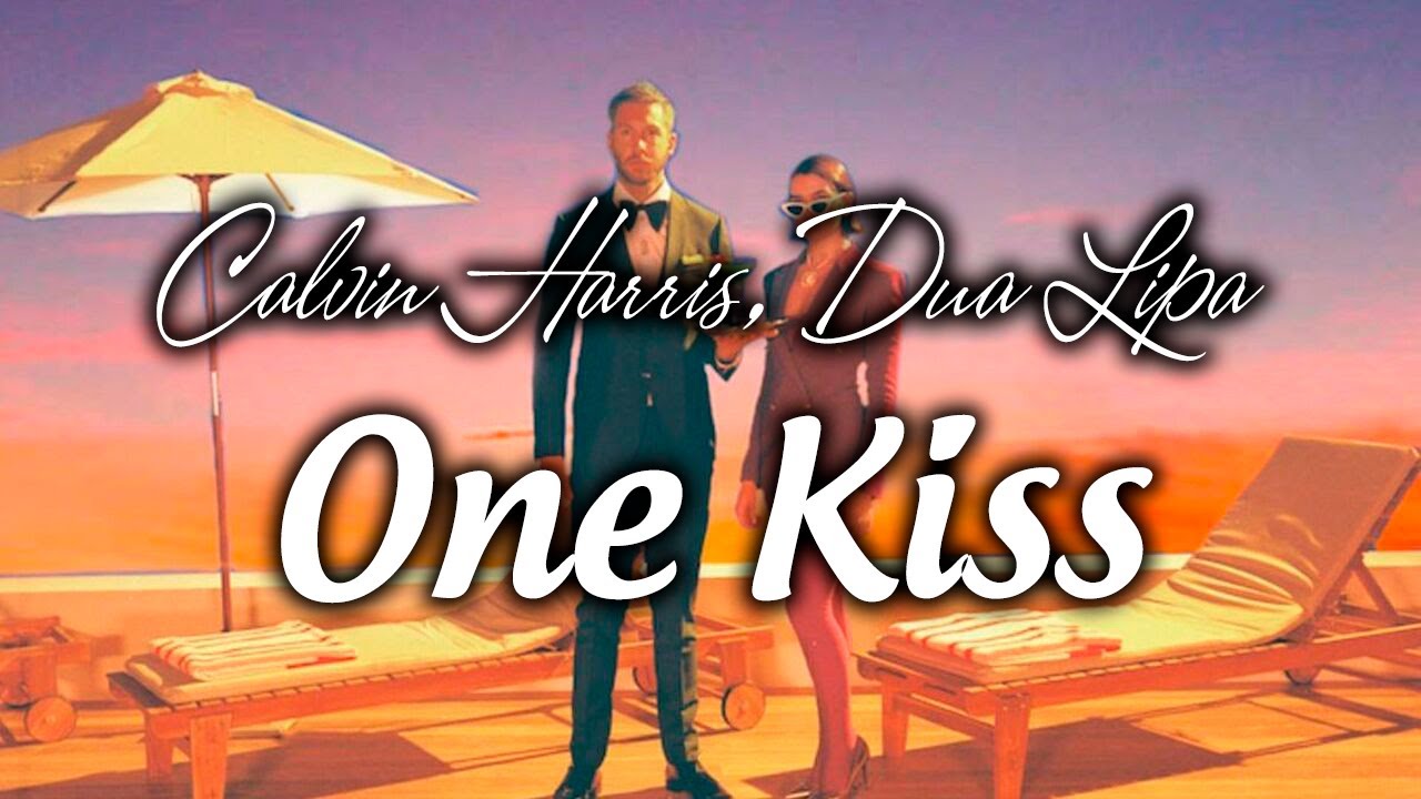 [Video+Letra/Vietsub/Lyrics] One Kiss - Calvin Harris, Dua Lipa | One ...