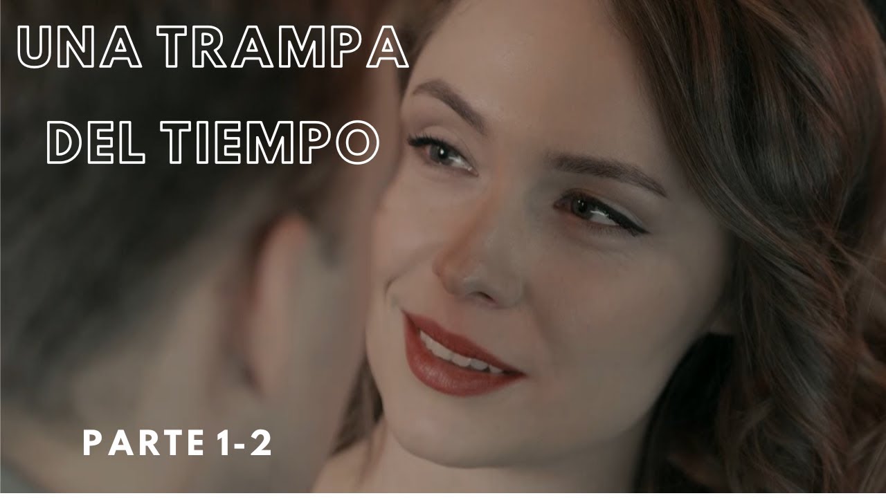 Una Trampa Del Tiempo Parte 1 2 Películas Completas En Español